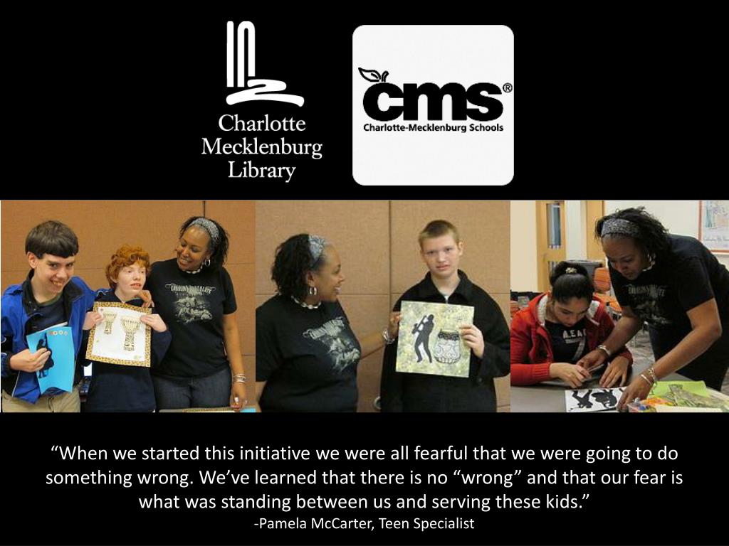 PPT - Presenters: Michele Gorman, Teen Services Coordinator, Charlotte ...