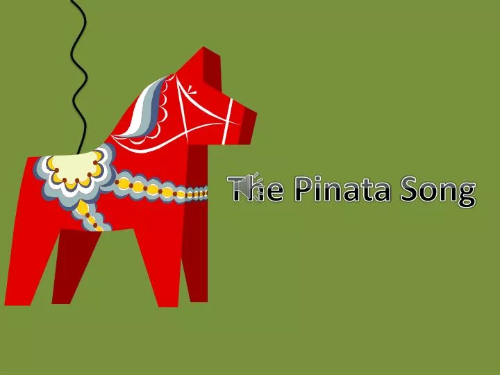 PPT - The Pinata Song PowerPoint Presentation, free download - ID:2581555