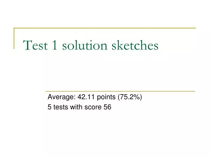PPT - Test 1 solution sketches PowerPoint Presentation, free download ...