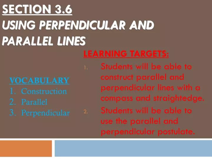 PPT - SECTION 3.6 Using perpendicular and parallel lines PowerPoint ...