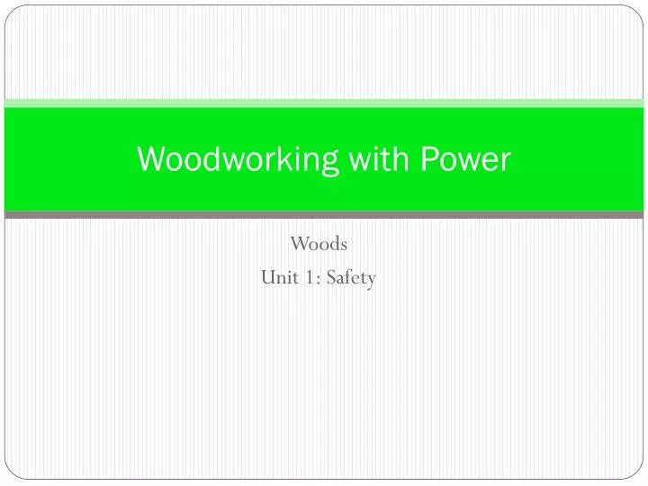 PPT - Woodworking with Power PowerPoint Presentation, free download ...