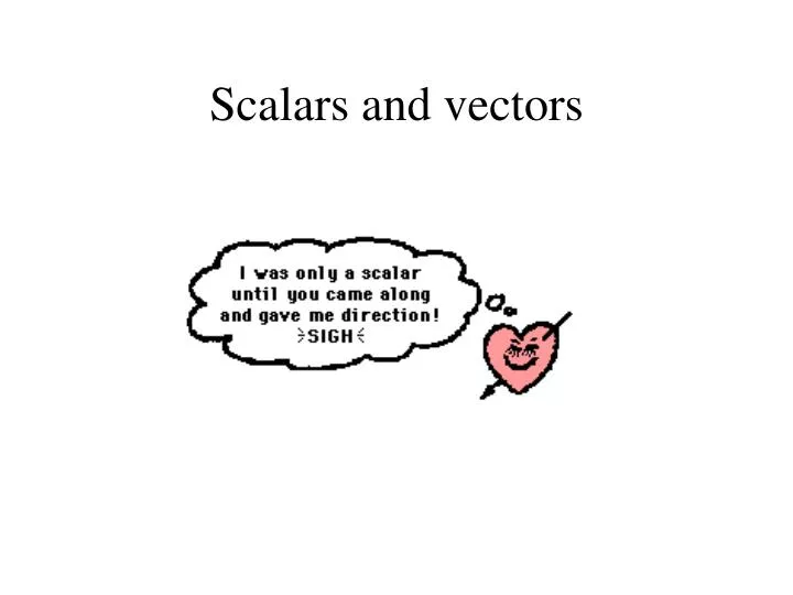 PPT - Scalars and vectors PowerPoint Presentation, free download - ID ... PPT - Scalars and vectors PowerPoint Presentation, free download - ID ...