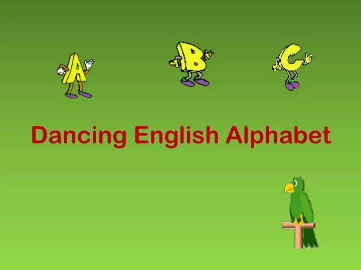 PPT - Dancing English Alphabet PowerPoint Presentation, free download ...
