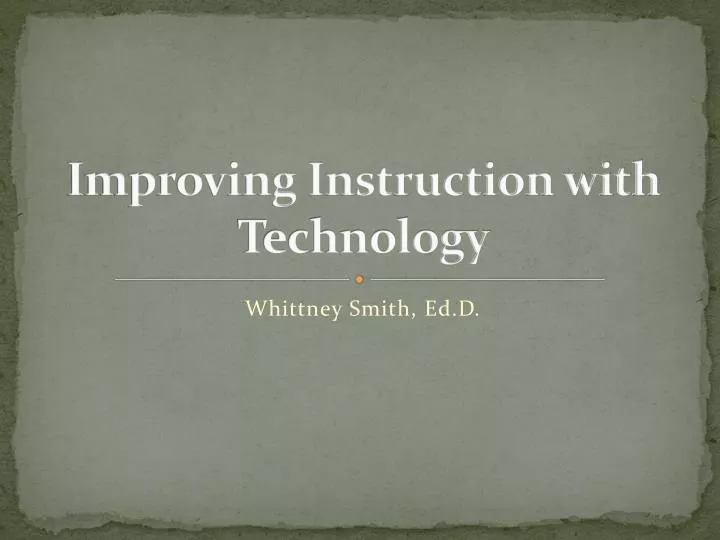 PPT - Improving Instruction with Technology PowerPoint Presentation ...
