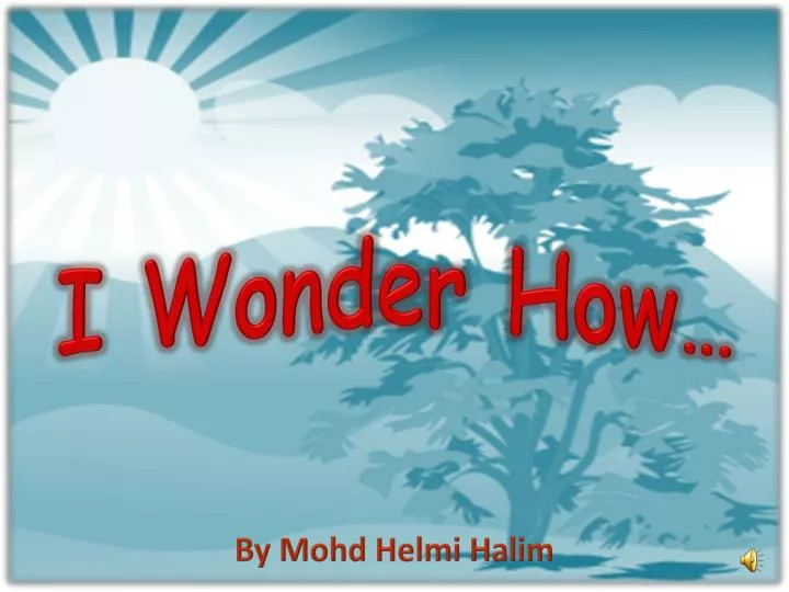 PPT - I Wonder How… PowerPoint Presentation, free download - ID:2584197
