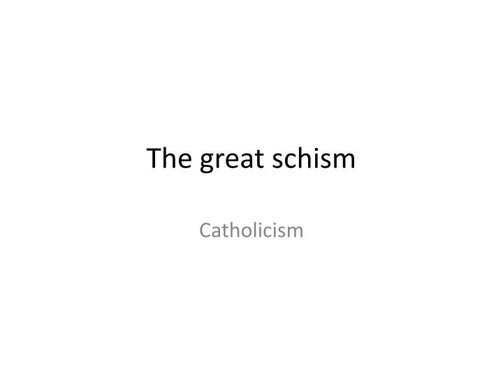 PPT - The great schism PowerPoint Presentation, free download - ID:2584277