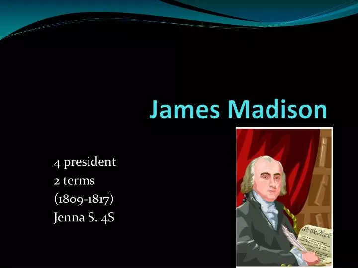 PPT - James Madison PowerPoint Presentation, free download - ID:2584496