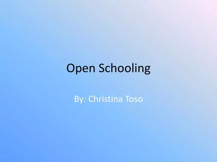 PPT - Open Schooling PowerPoint Presentation, free download - ID:2584528