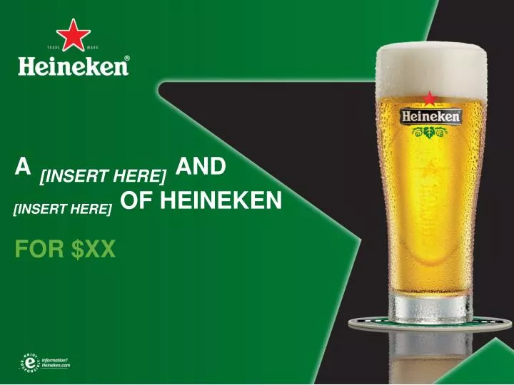 PPT - A AND OF HEINEKEN FOR $XX PowerPoint Presentation, free download ...