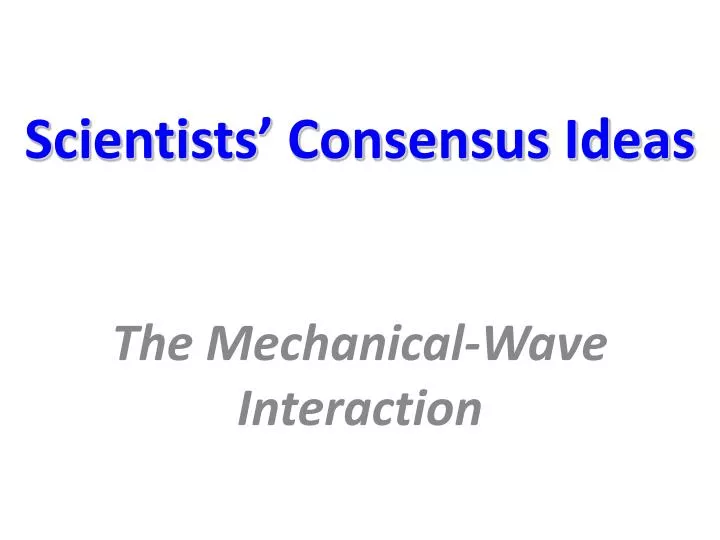 PPT - Scientists’ Consensus Ideas PowerPoint Presentation, free ...