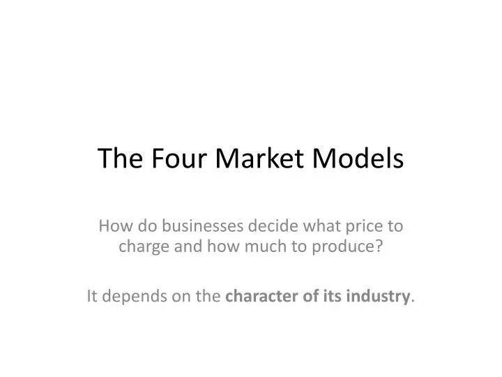 PPT - The Four Market Models PowerPoint Presentation, free download ...