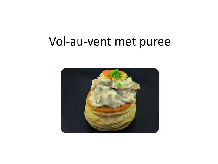 PPT - Vol-au-vent met puree PowerPoint Presentation, free download - ID ...