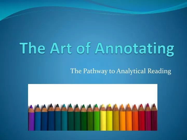 PPT - The Art of Annotating PowerPoint Presentation, free download - ID ...