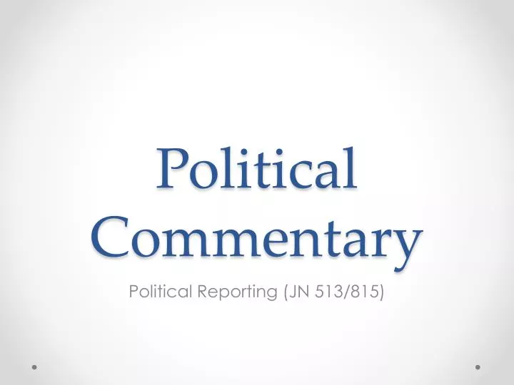 PPT - Political Commentary PowerPoint Presentation, free download - ID ...
