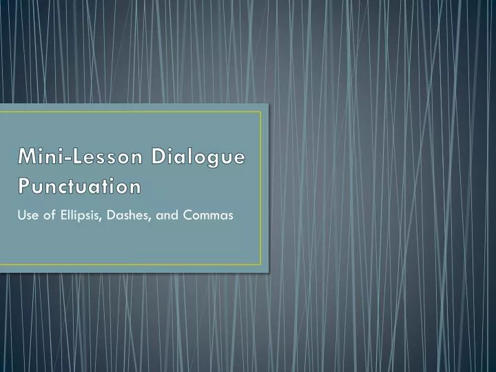 PPT - Mini-Lesson Dialogue Punctuation PowerPoint Presentation, free ...