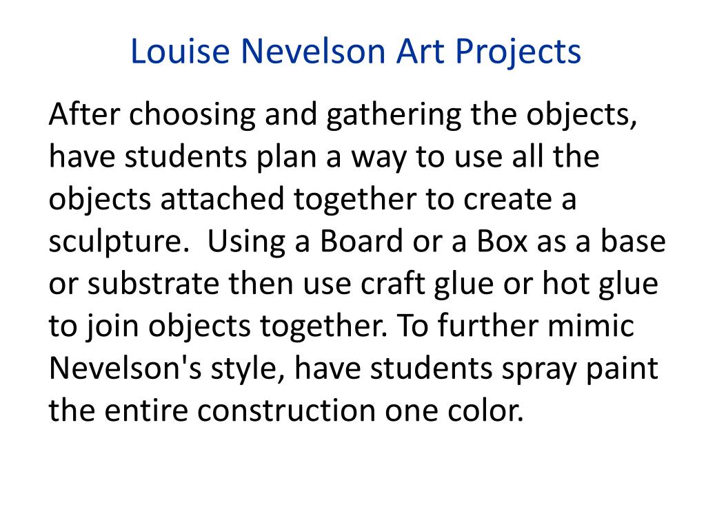 PPT - Louise Nevelson's Style of Found- Art Sculptures PowerPoint ...