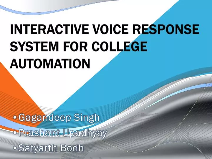 PPT - INTERACTIVE VOICE RESPONSE SYSTEM FOR COLLEGE AUTOMATION ...
