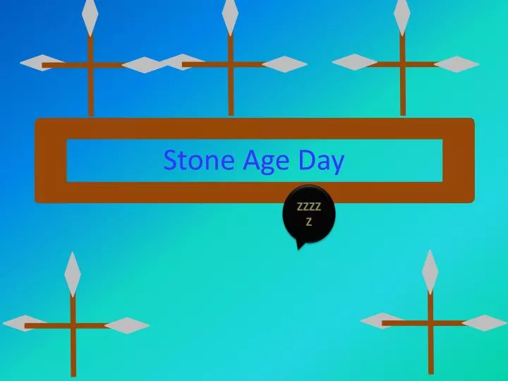 PPT - Stone Age Day PowerPoint Presentation, free download - ID:2586828