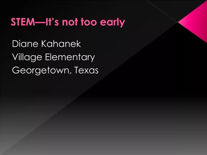 PPT - STEM—It’s not too early PowerPoint Presentation, free download ...