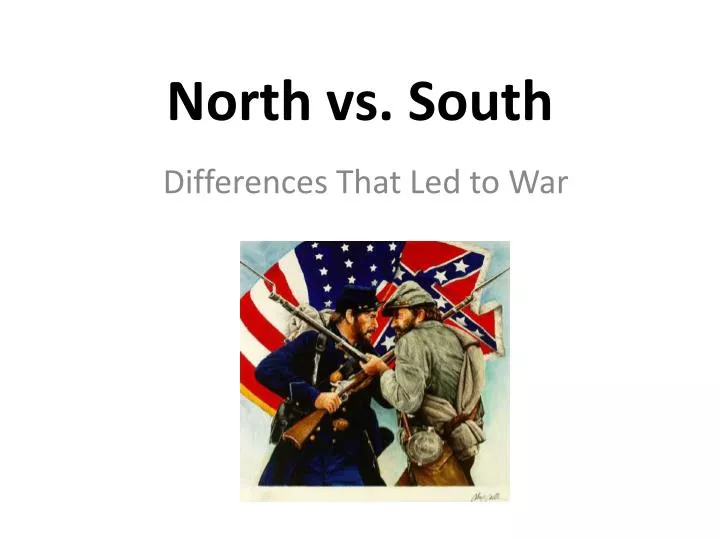 PPT - North vs. South PowerPoint Presentation, free download - ID:2587415