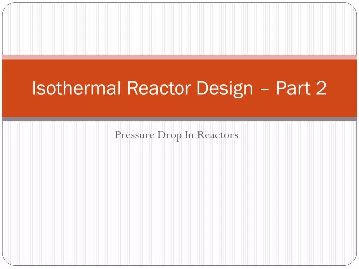 PPT - Isothermal Reactor Design – Part 2 PowerPoint Presentation, free ...