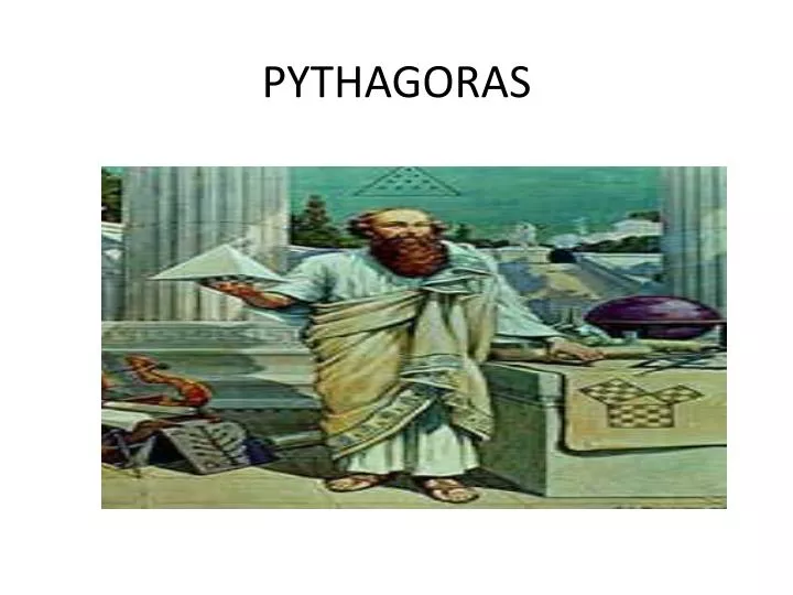 PPT - PYTHAGORAS PowerPoint Presentation, free download - ID:2587658