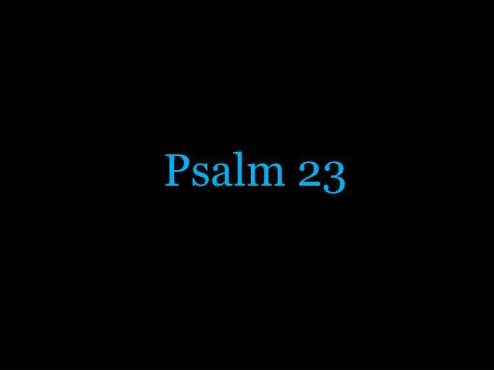 PPT - Psalm 23 PowerPoint Presentation, free download - ID:2587841