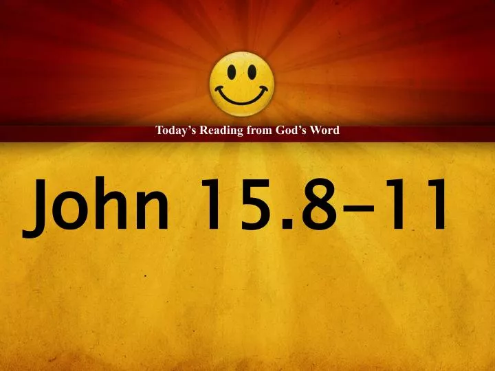 PPT - John 15.8-11 PowerPoint Presentation, free download - ID:2587920