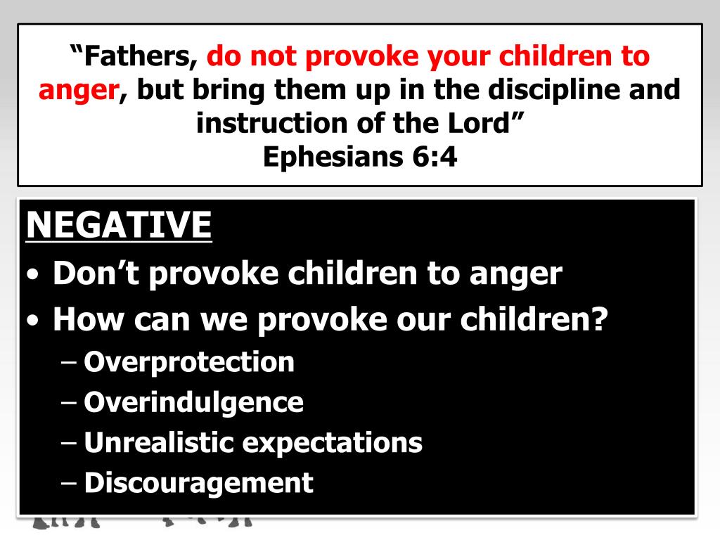 PPT - NEGATIVE Don’t provoke children to anger How can we provoke our ...