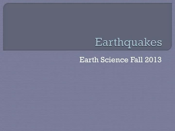 PPT - Earthquakes PowerPoint Presentation, free download - ID:2588592