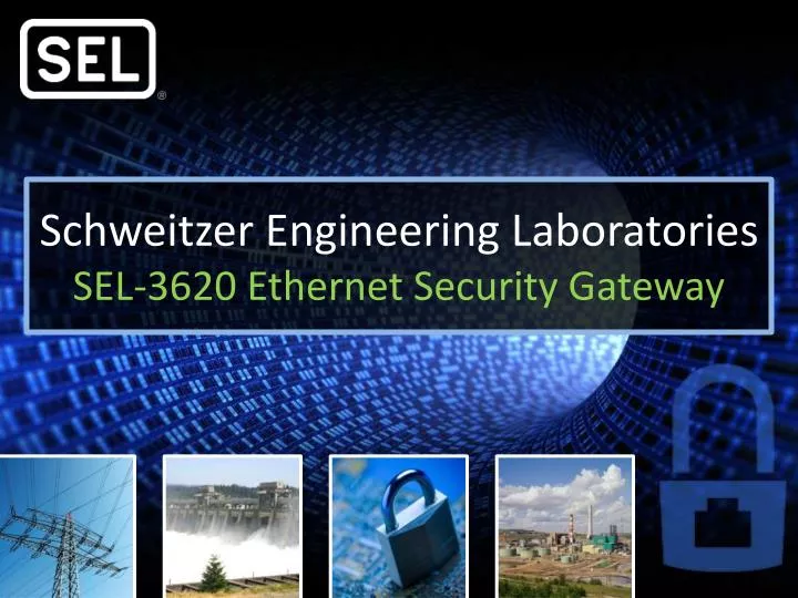 PPT - Schweitzer Engineering Laboratories SEL-3620 Ethernet Security ...