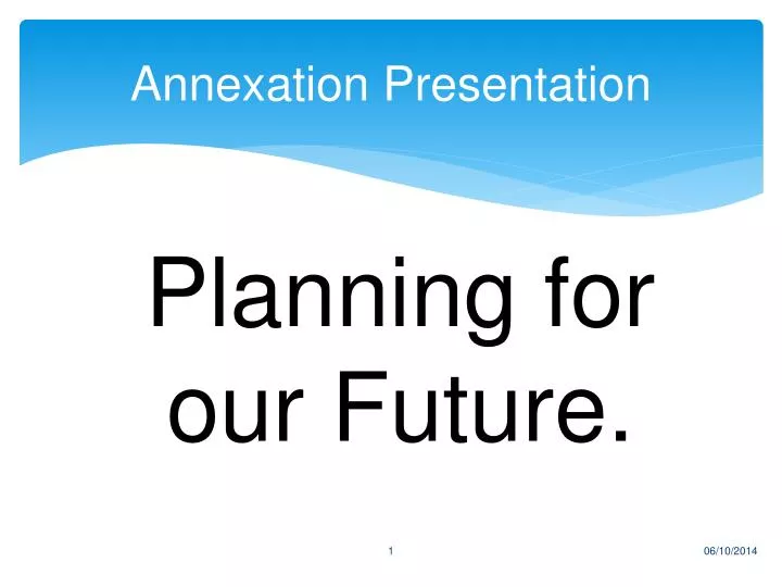 PPT - Annexation Presentation PowerPoint Presentation, free download ...