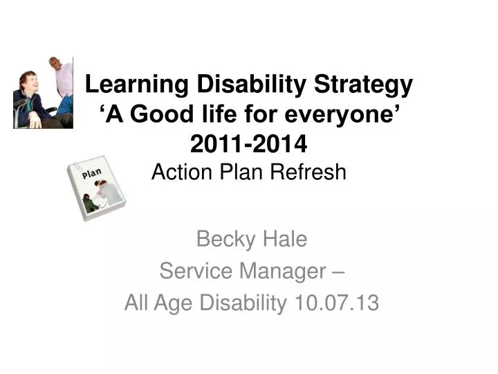 PPT - Learning Disability Strategy ‘A Good life for everyone’ 2011-2014 ...