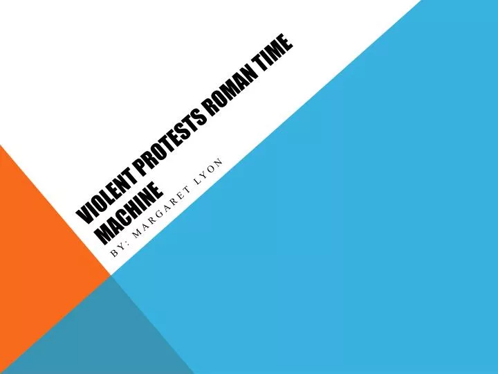 PPT - Violent protests roman time machine PowerPoint Presentation, free ...