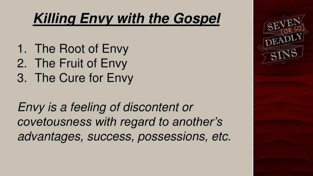 PPT - Killing Envy with the Gospel The Root of Envy The Fruit of Envy ...