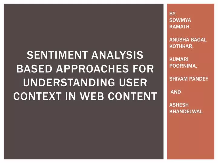 PPT - SENTIMENT ANALYSIS BASED APPROACHES FOR UNDERSTANDING USER CONTEXT IN WEB CONTENT ...