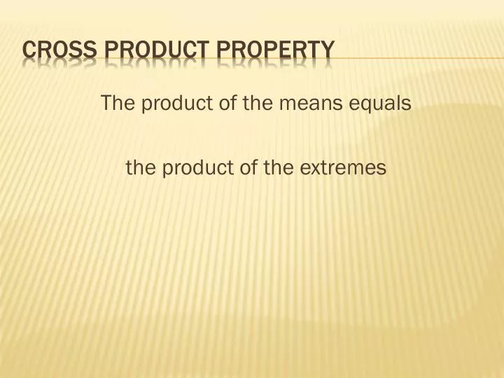 PPT - Cross product property PowerPoint Presentation, free download ...