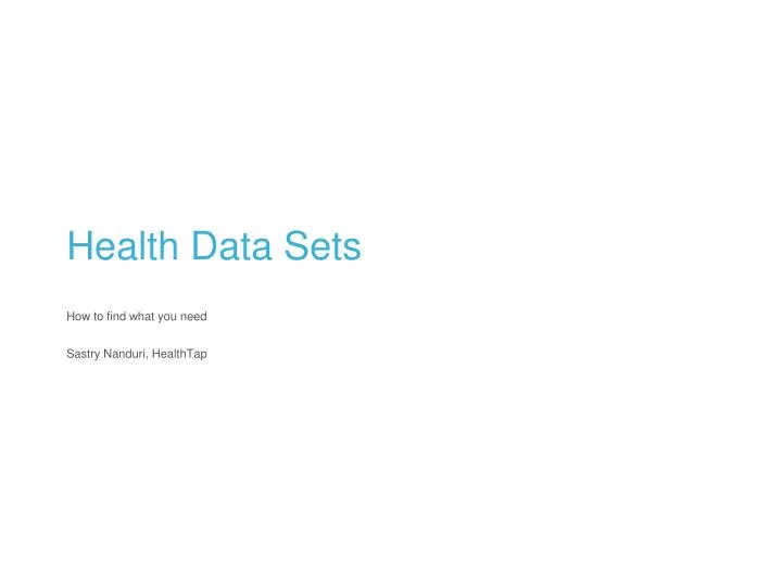 PPT - Health Data Sets PowerPoint Presentation, free download - ID:2591009 PPT - Health Data Sets PowerPoint Presentation, free download - ID:2591009