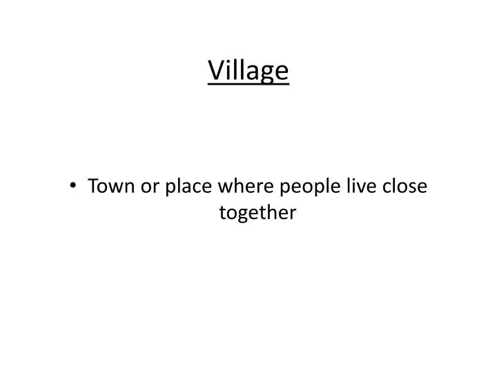 PPT - Village PowerPoint Presentation, free download - ID:2591576