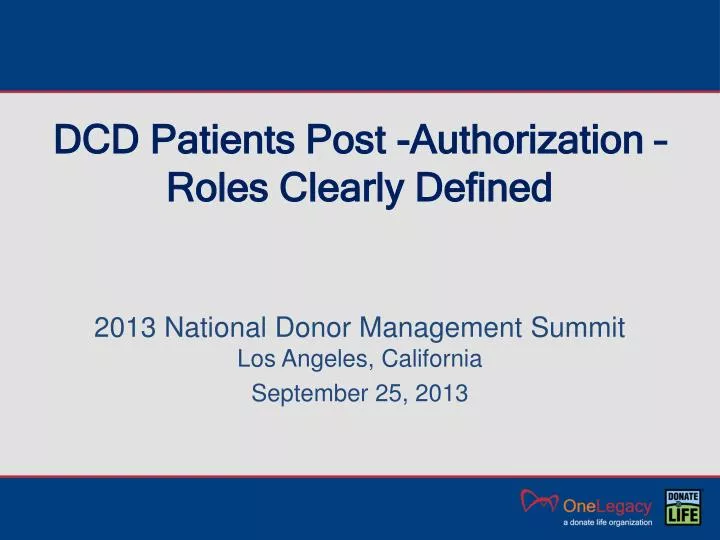 PPT - DCD Patients Post -Authorization – Roles Clearly Defined ...