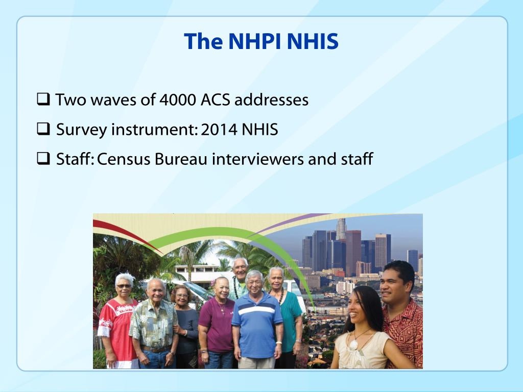 PPT - The Native Hawaiian and Pacific Islander (NHPI) National Health Interviewer Survey (NHIS ...
