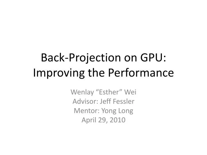 PPT - Back-Projection on GPU: Improving the Performance PowerPoint ...