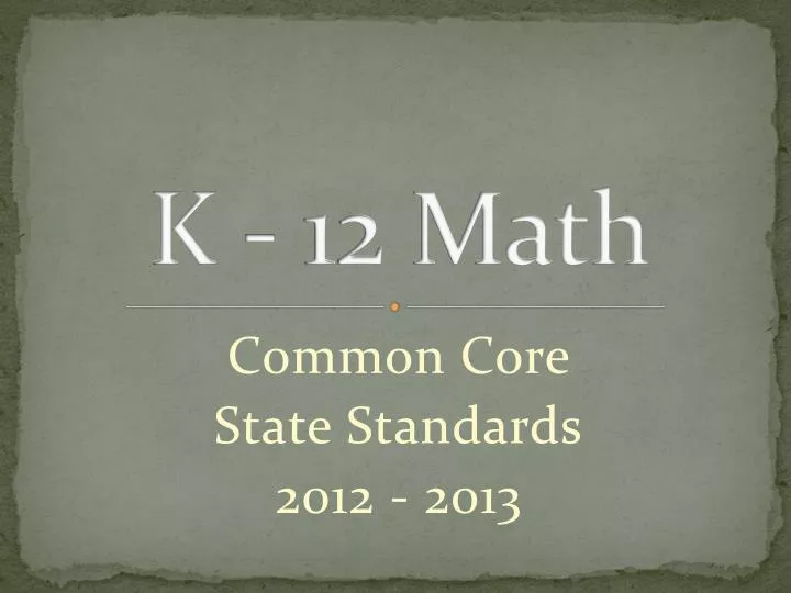 PPT - K - 12 Math PowerPoint Presentation, free download - ID:2593246