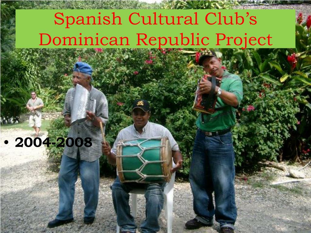 PPT - Spanish Cultural Club’s Dominican Republic Project PowerPoint ...
