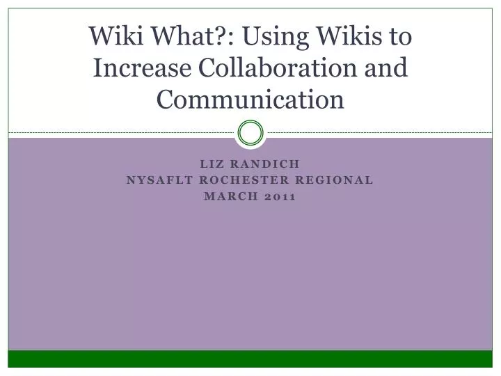 PPT - Wiki What?: Using Wikis to Increase Collaboration and ...