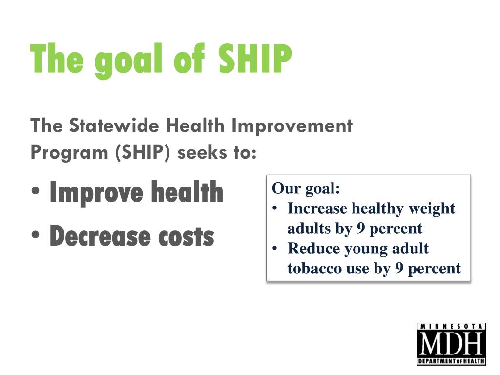 PPT - The goal of SHIP The Statewide Health Improvement Program (SHIP ...
