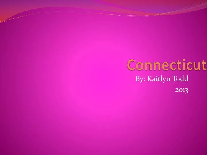 PPT - Connecticut PowerPoint Presentation, free download - ID:2594188