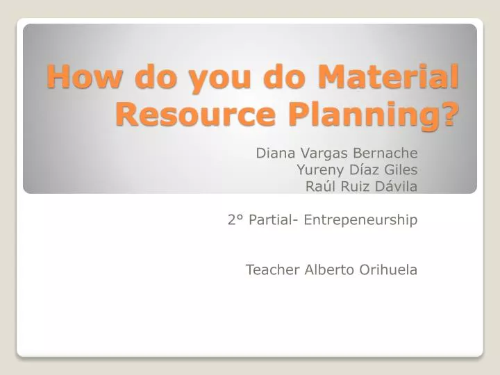 PPT - How do you do Material Resource Planning ? PowerPoint ...