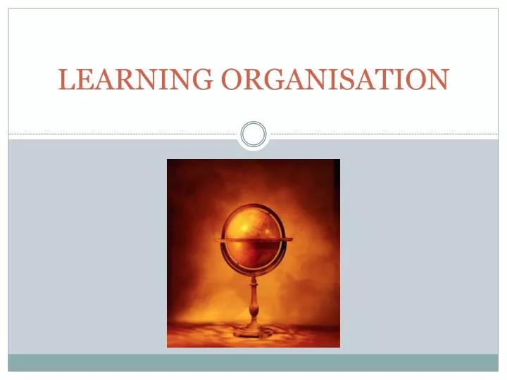 PPT - LEARNING ORGANISATION PowerPoint Presentation, free download - ID ...