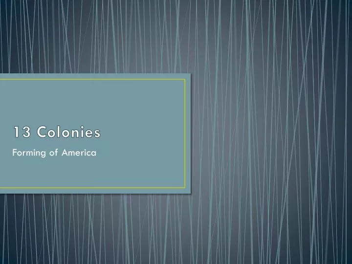 PPT - 13 Colonies PowerPoint Presentation, free download - ID:2594819
